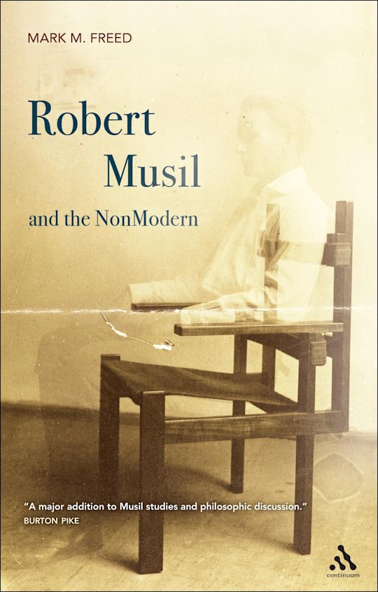 Robert Musil and the NonModern: : Mark M. Freed: Continuum