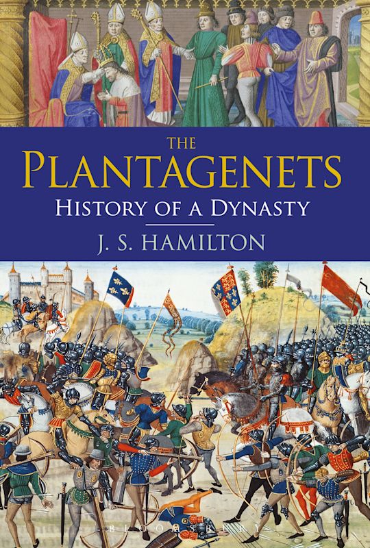 The Plantagenets: History of a Dynasty: Jeffrey Hamilton: Continuum ...