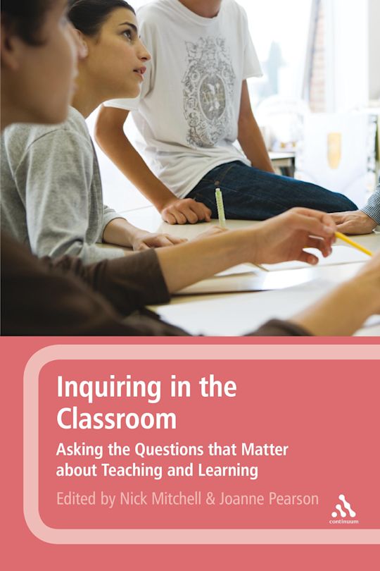 Inquiring in the Classroom: Asking the Questions that Matter About ...