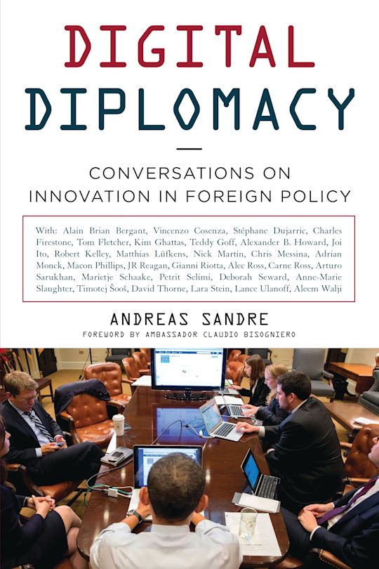 Digital Diplomacy: Conversations on Innovation in Foreign Policy: Andreas Sandre: Rowman ...