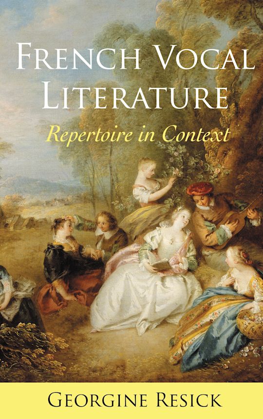 French Vocal Literature: Repertoire in Context: Georgine Resick: Rowman ...