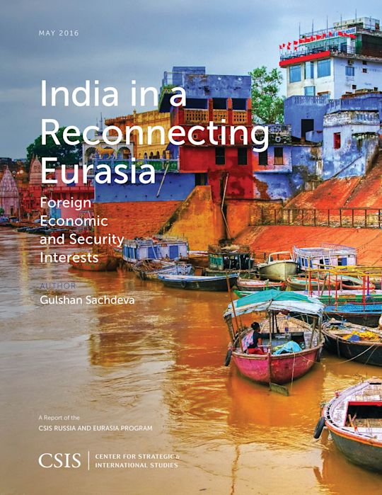 India in a Reconnecting Eurasia: Foreign Economic and Security ...