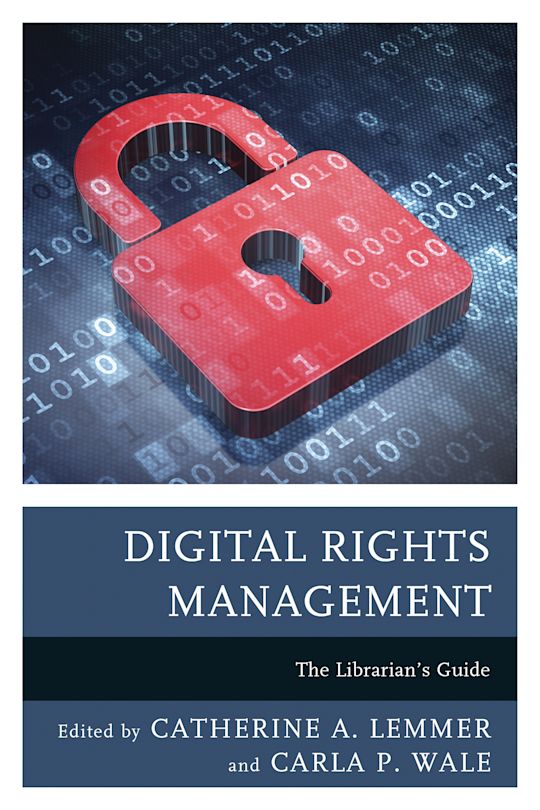 Digital Rights Management: The Librarian's Guide: Medical Library ...