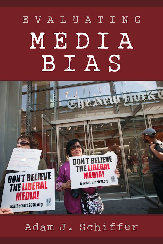 Evaluating Media Bias: : Adam J. Schiffer: Rowman & Littlefield ...