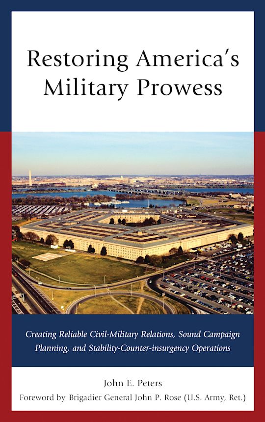 Restoring America's Military Prowess: Creating Reliable Civil-Military ...
