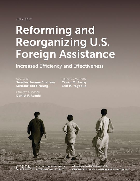 Reforming and Reorganizing U.S. Foreign Assistance: Increased ...