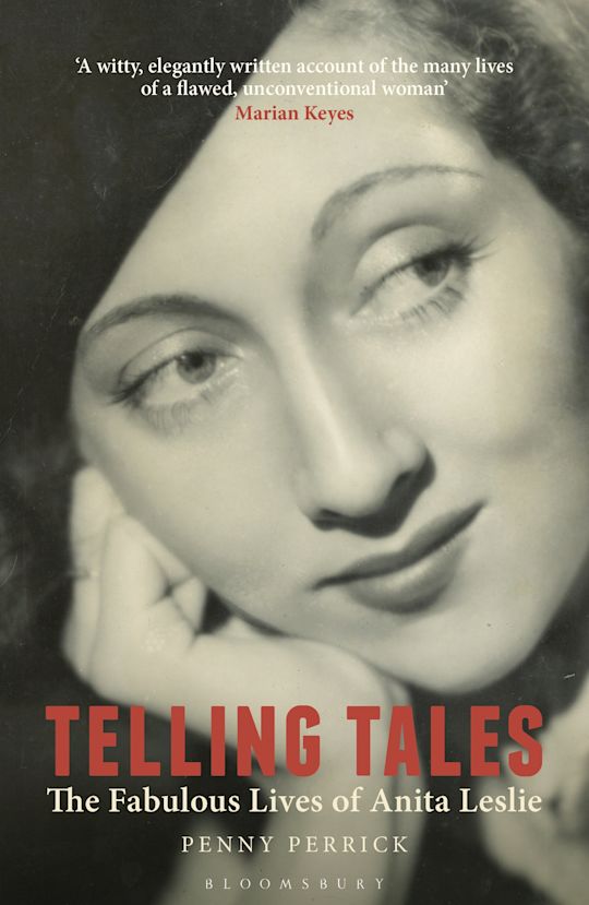 Telling Tales: The Fabulous Lives of Anita Leslie: Penny Perrick ...