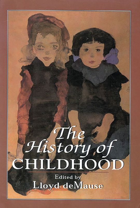 The History of Childhood: : Lloyd deMause: Jason Aronson, Inc. - Bloomsbury