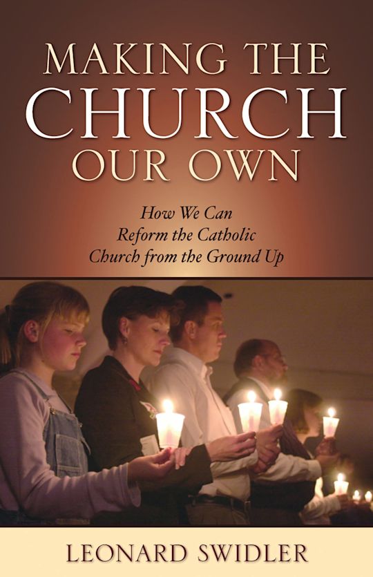 Making the Church Our Own: How We Can Reform the Catholic Church from ...