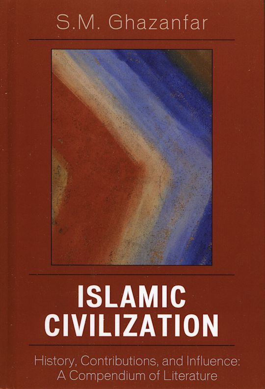 Islamic Civilization: History, Contributions, and Influence: A ...