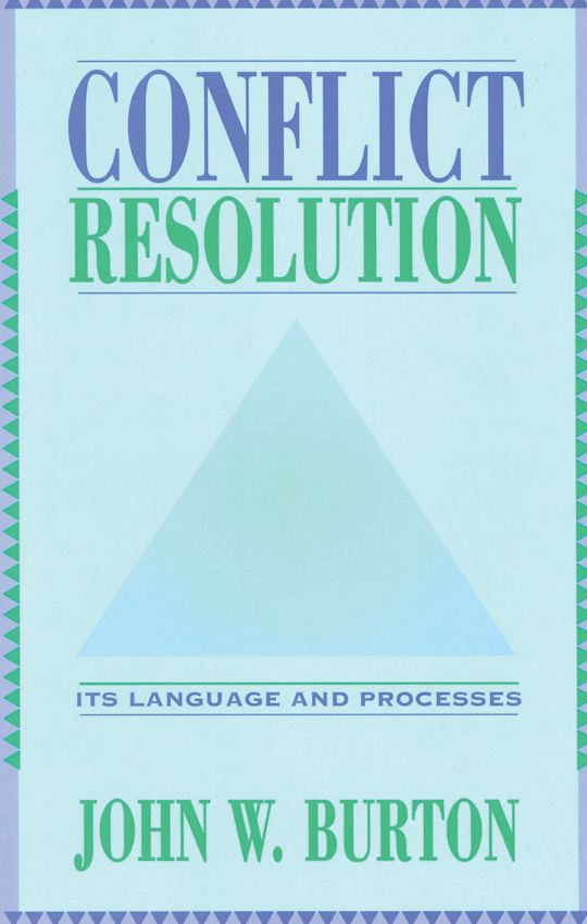Conflict Resolution: Its Language and Processes: John W. Burton: Scarecrow Press - Bloomsbury