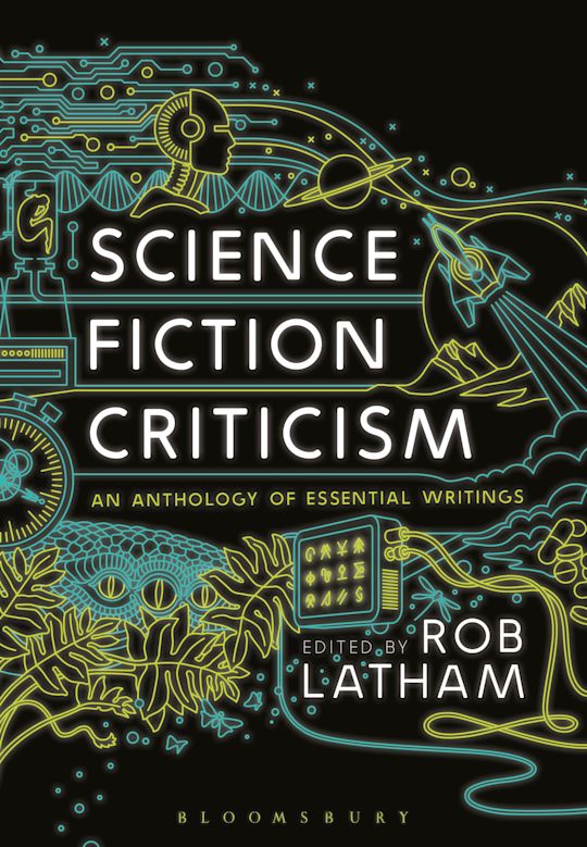 Science Fiction Criticism: An Anthology of Essential Writings: Rob ...