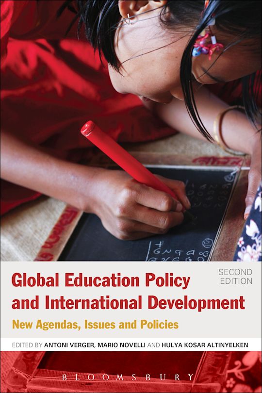 Global Education Policy and International Development: New Agendas, Issues and Policies: Antoni ...
