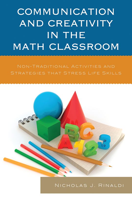 Communication and Creativity in the Math Classroom: Non-Traditional ...