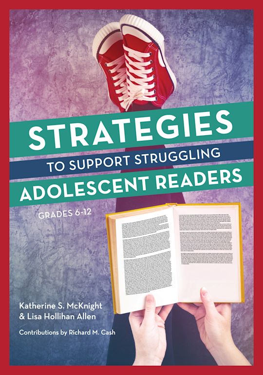 Strategies to Support Struggling Adolescent Readers, Grades 6-12 ...