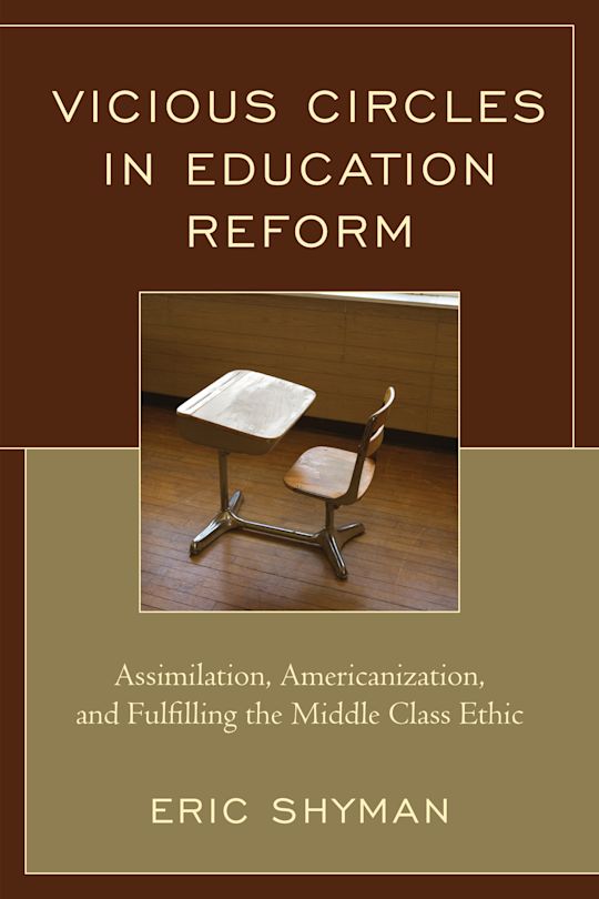 Vicious Circles in Education Reform: Assimilation, Americanization, and ...