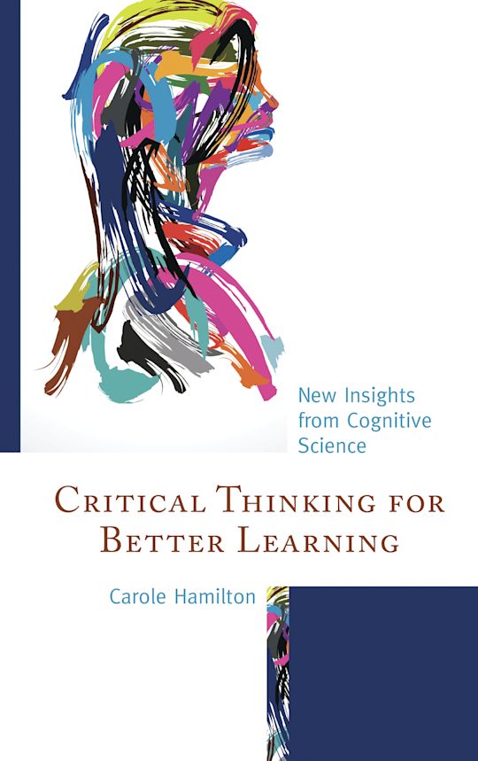 Critical Thinking for Better Learning: New Insights from Cognitive ...