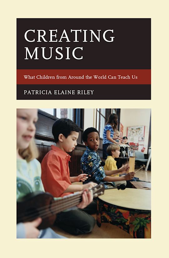 Creating Music: What Children from Around the World Can Teach Us ...