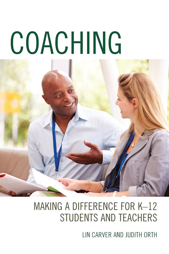 Coaching: Making a Difference for K-12 Students and Teachers: Lin ...