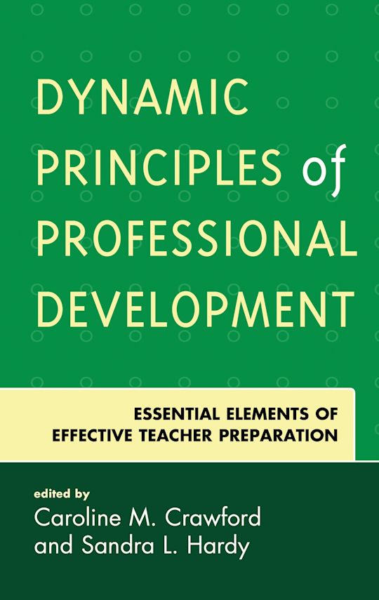Dynamic Principles of Professional Development: Essential Elements of Effective Teacher ...