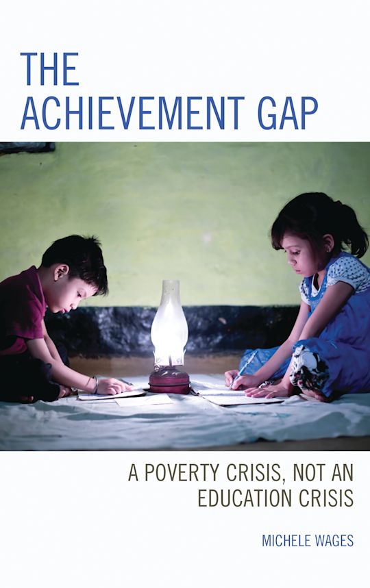 The Achievement Gap: A Poverty Crisis, Not an Education Crisis: Michele ...