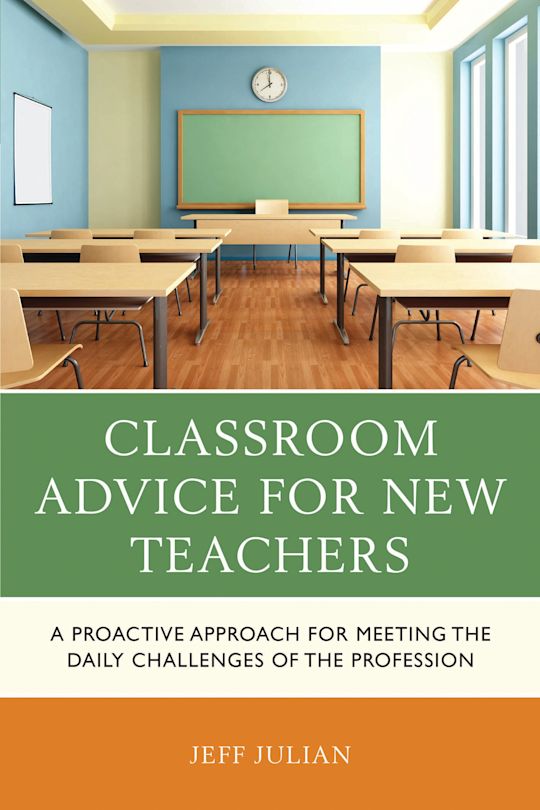 Classroom Advice for New Teachers: A Proactive Approach for Meeting the ...