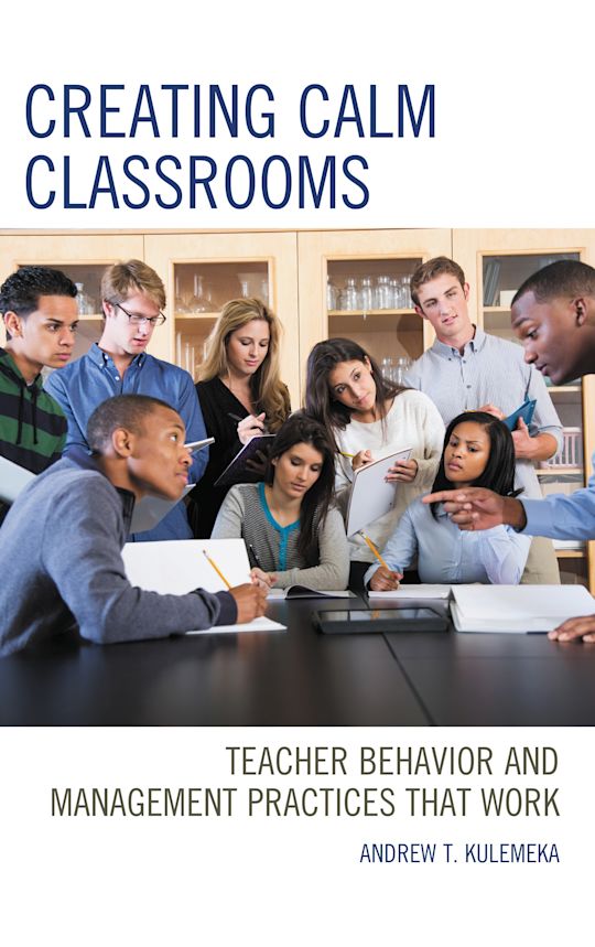 Creating Calm Classrooms: Teacher Behavior and Management Practices ...