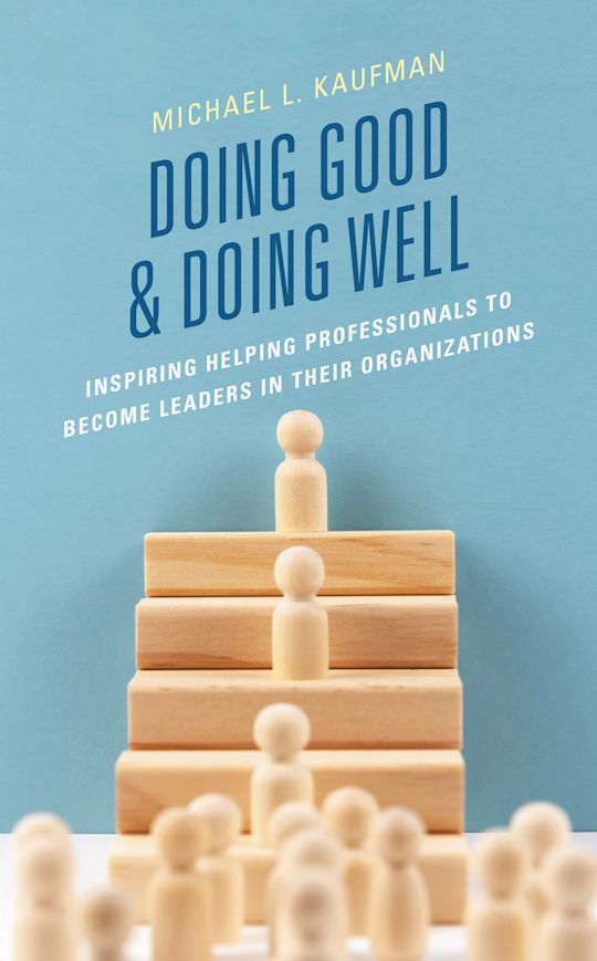 Doing Good and Doing Well: Inspiring Helping Professionals to Become ...