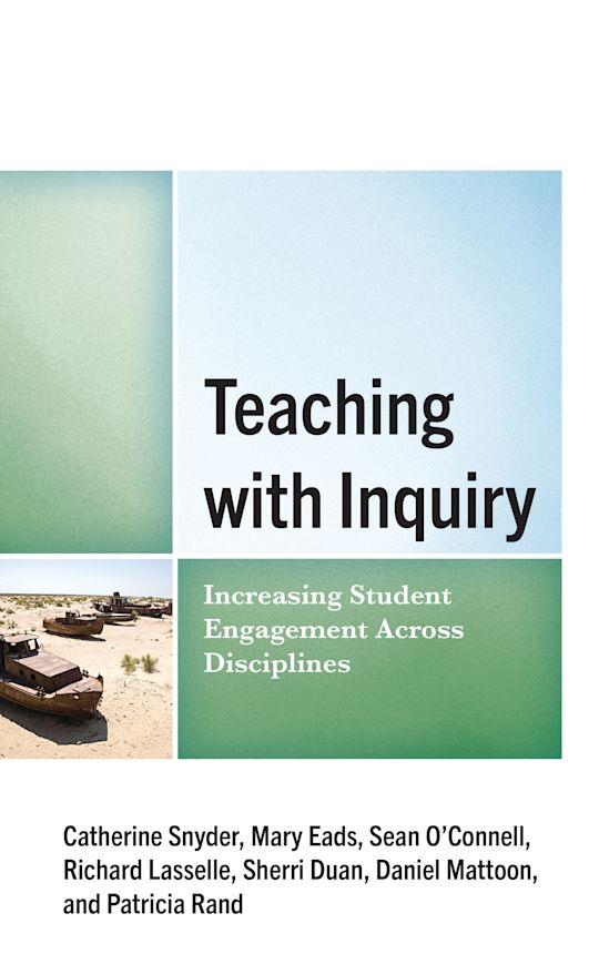 Teaching with Inquiry: Increasing Student Engagement across Disciplines ...