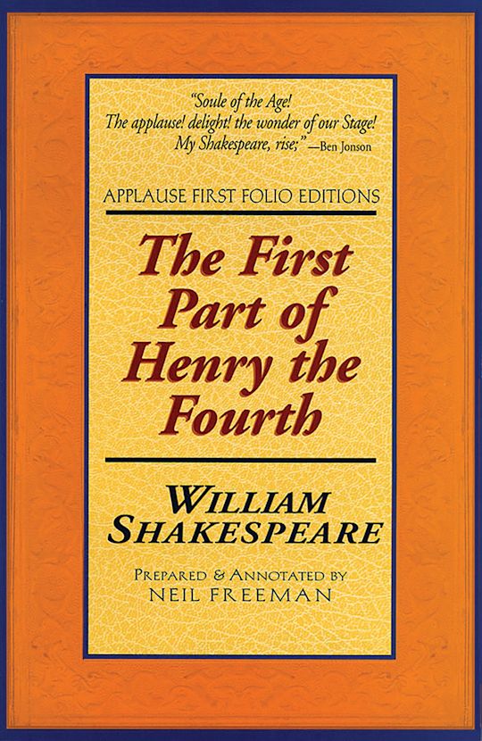 The First Part of Henry the Fourth: : Applause Books William ...