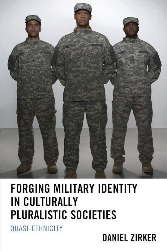 Forging Military Identity in Culturally Pluralistic Societies: Quasi ...