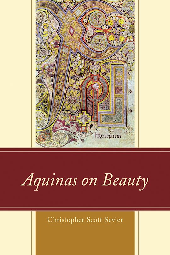 Aquinas on Beauty: : Christopher Scott Sevier: Lexington Books
