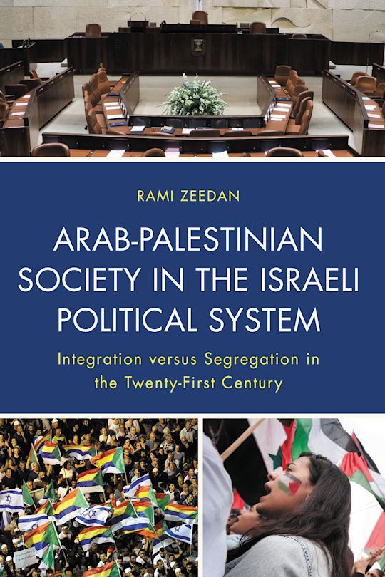 Arab-Palestinian Society in the Israeli Political System: Integration ...