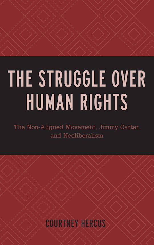 The Struggle over Human Rights: The Non-Aligned Movement, Jimmy Carter ...