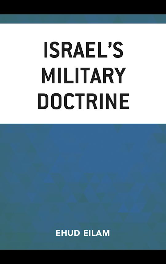 Israel’s Military Doctrine: : Ehud Eilam: Lexington Books - Bloomsbury