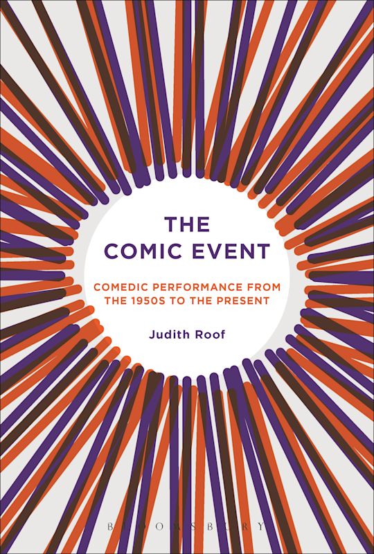 The Comic Event: Comedic Performance from the 1950s to the Present ...