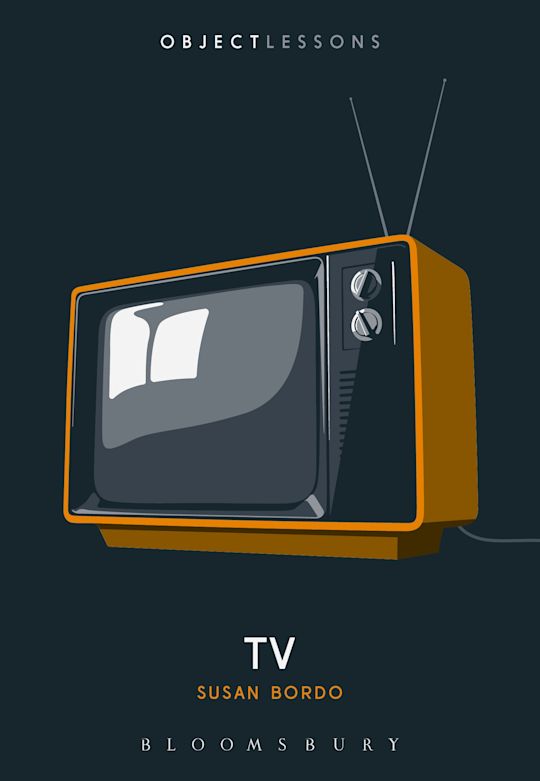 TV: : Object Lessons Susan Bordo Bloomsbury Academic - Bloomsbury