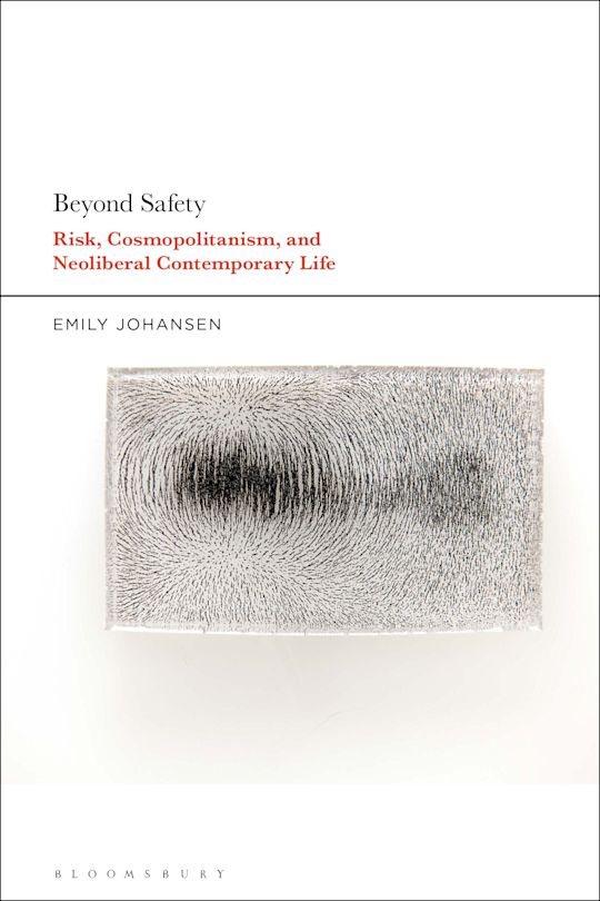 Beyond Safety: Risk, Cosmopolitanism, and Neoliberal Contemporary Life ...