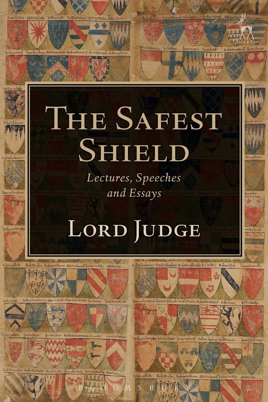 The Safest Shield: Lectures, Speeches and Essays: Igor Judge: Hart ...