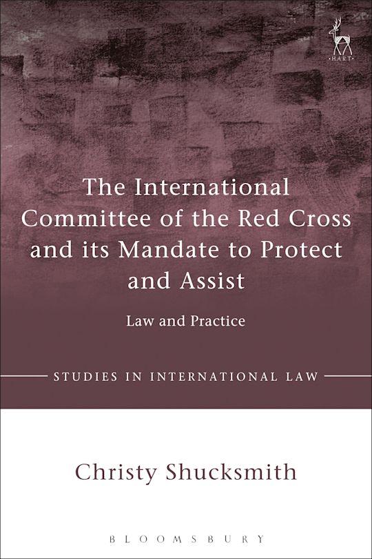 The International Committee of the Red Cross and its Mandate to Protect ...
