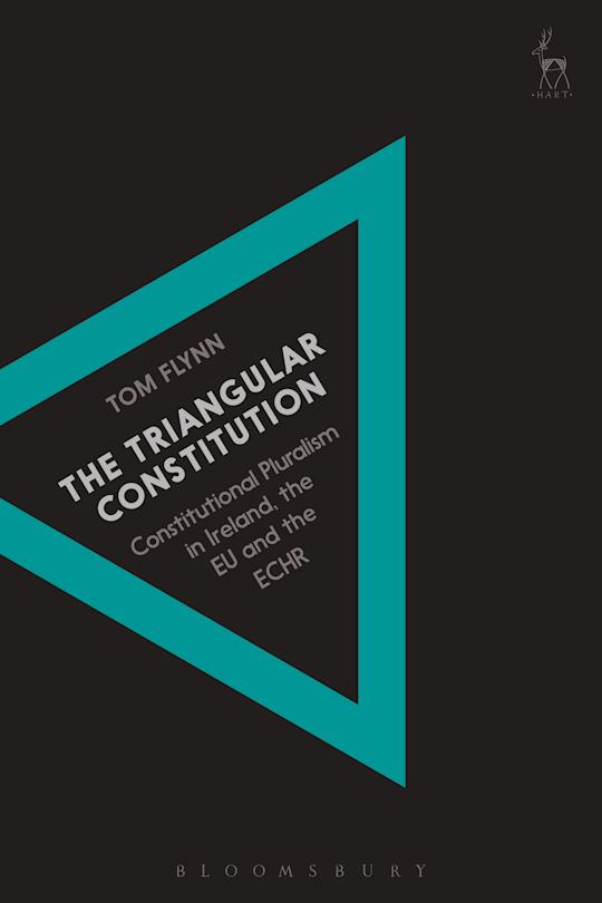 The Triangular Constitution: Constitutional Pluralism in Ireland, the ...