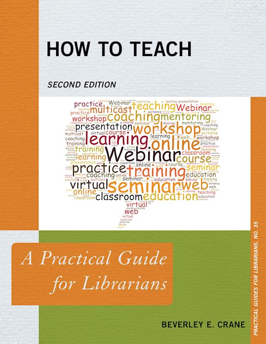 How to Teach: A Practical Guide for Librarians: Practical Guides for Librarians Beverley E ...