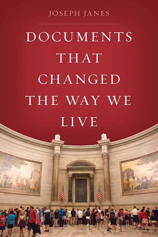 Documents That Changed the Way We Live: : Joseph Janes: Rowman ...