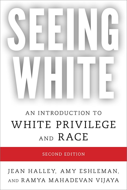 Seeing White: An Introduction to White Privilege and Race: Jean Halley ...