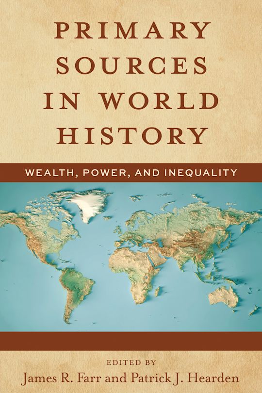 Primary Sources in World History: Wealth, Power, and Inequality: James ...