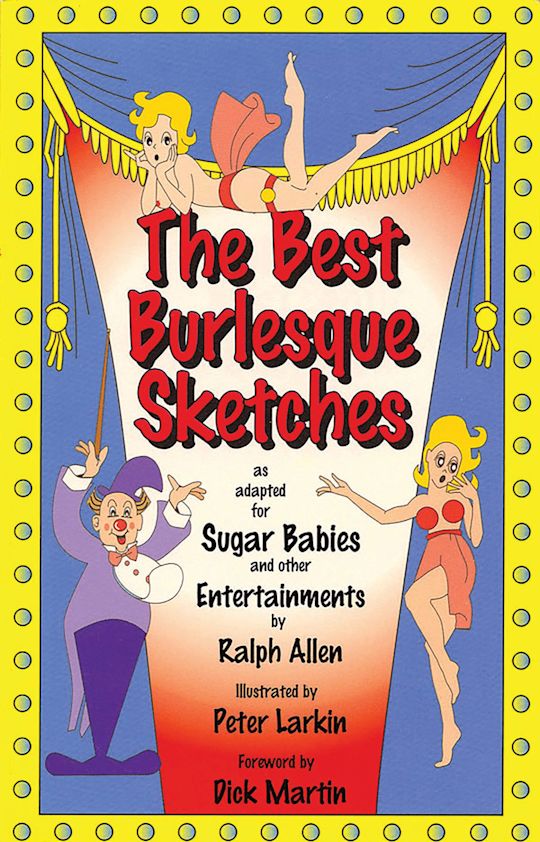 The Best Burlesque Sketches: As Adapted for Sugar Babies and Other ...