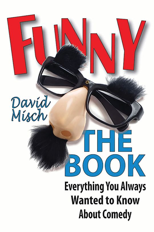 Funny: The Book: Everything You Always Wanted to Know About Comedy ...
