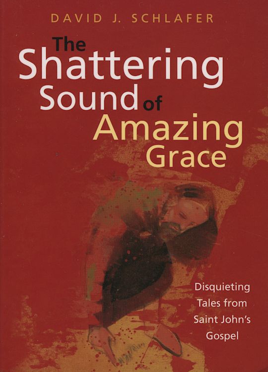 The Shattering Sound of Amazing Grace: Disquieting Tales from Saint ...