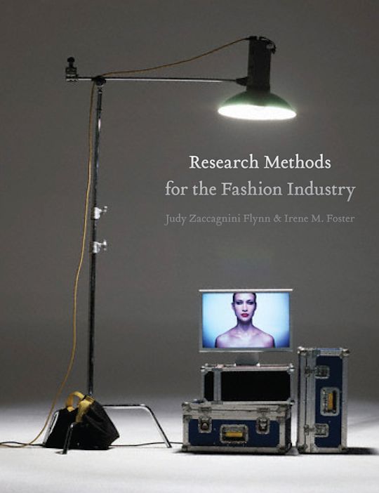 Research Methods for the Fashion Industry: : Judy Zaccagnini Flynn ...