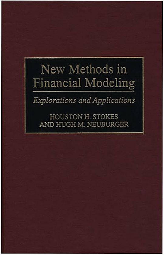 New Methods in Financial Modeling: Explorations and Applications: Hugh ...